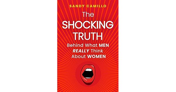 The Shocking Truth Behind What Men Really Think About Women