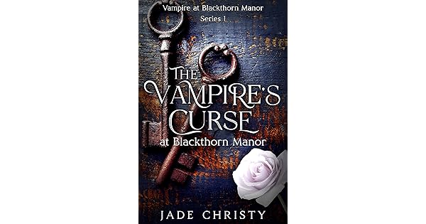 The Vampire’s Curse: at Blackthorn Manor