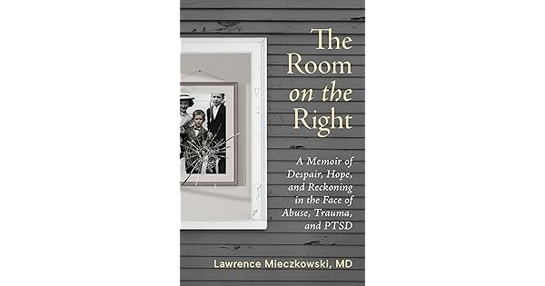 The Room on the Right: A Memoir of Despair, Hope, and Reckoning in the ...
