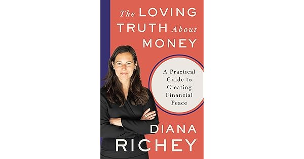 The Loving Truth About Money: A Practical Guide to Creating Financial Peace