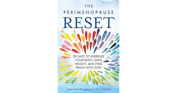 Free: The Perimenopause Reset: 28 Days to Energize Your Body, Shed Weight, and Find Peace with God