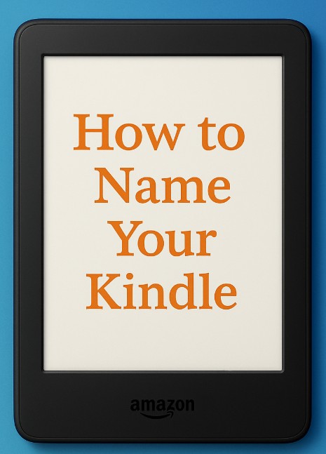 How to Name Your Kindle eReader