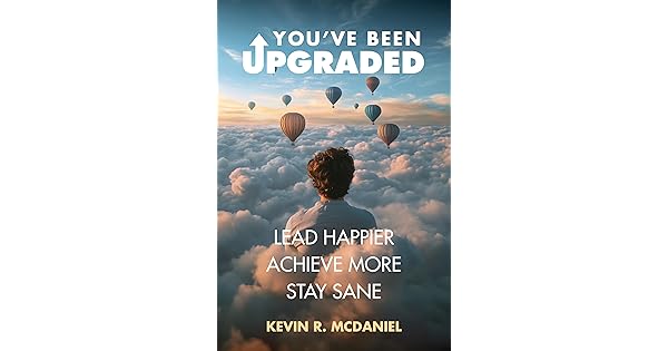 Free: You’ve Been Upgraded: Lead Happier Achieve More Stay Sane
