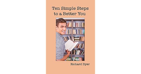 Ten Simple Steps to a Better You