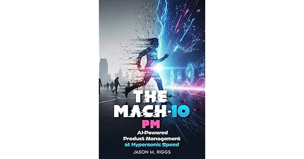 The MACH-10 PM: AI-Powered Product Management at Hypersonic Speed