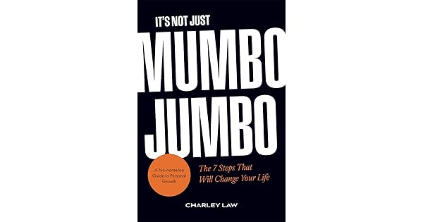 Free: It’s Not Just Mumbo Jumbo: The 7 Steps That Will Change Your Life