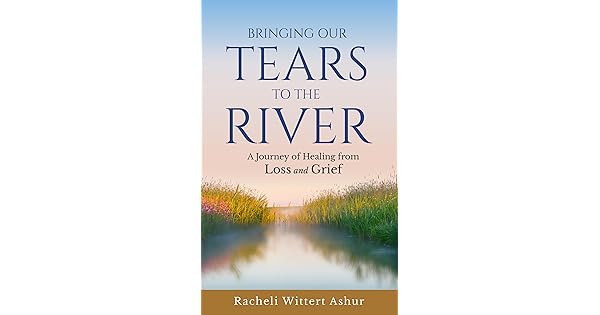 Free: Bringing Our Tears To The River: A Journey of Healing from Loss ...