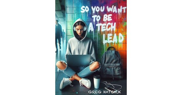 Free: So You Want To Be a Tech Lead