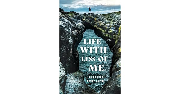 Life with Less of Me